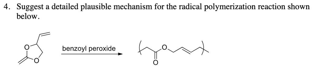 SOLVED: 4 Suggest detailed plausible mechanism for the radical ...