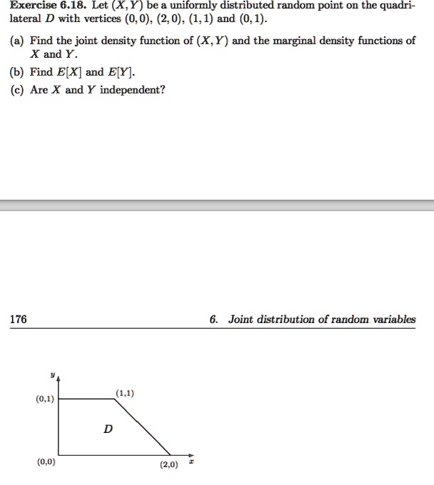 SOLVED: Exercise 6.18. Let (X,Y) be uniformly distributed random points on the quadrilateral D ...