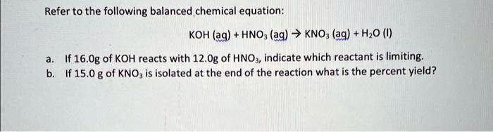 SOLVED: Refer to the following balanced chemical equation: KOH(aq) + HNO3(aq) -> KNO3(aq) + H2O ...