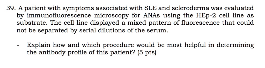 SOLVED: A patient with symptoms associated with SLE and scleroderma was ...
