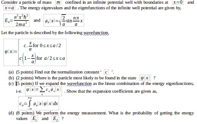 consider a particle of mass m confined in an infinite potential well with boundaries atx0 and x ...