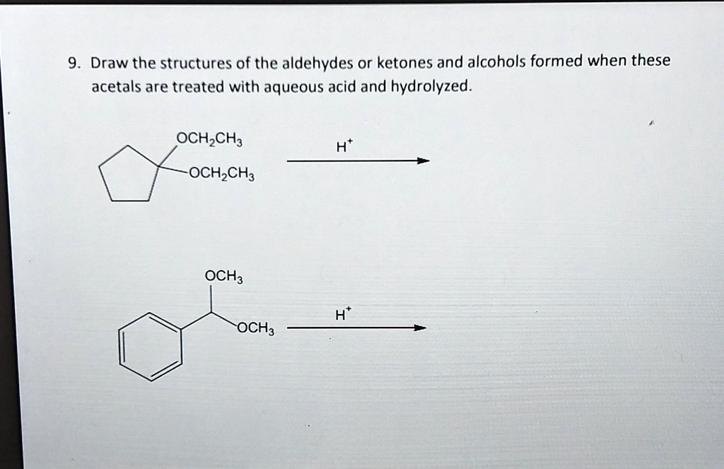 SOLVED: Draw the structures of the aldehydes or ketones and alcohols ...
