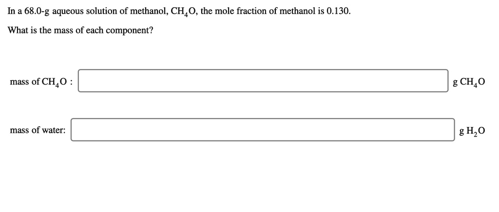 SOLVED: In a 68.0-g aqueous solution of methanol, CH3OH, the mole ...