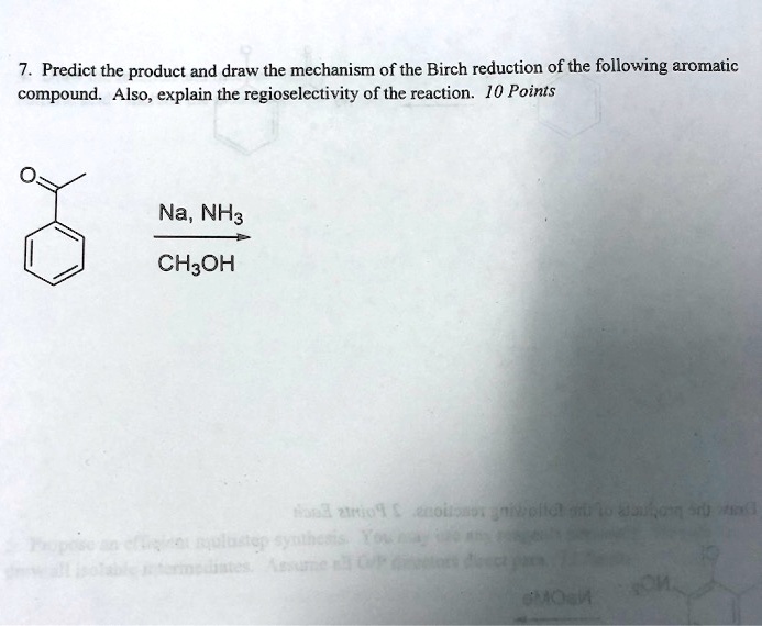 SOLVED: Predict the product and draw the mechanism of the Birch ...