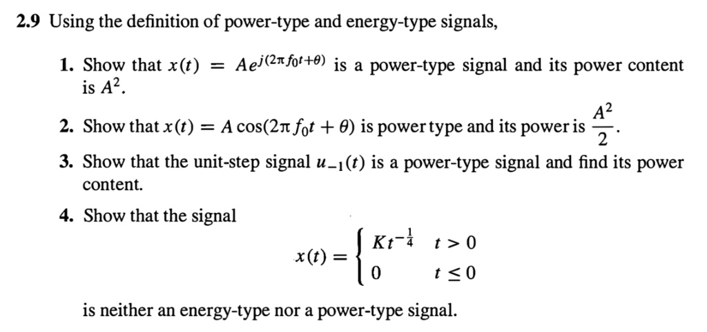 SOLVED: 2.9 Using the definition of power-type and energy-type signals ...