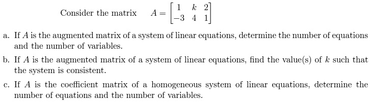 Linear algebra: Consider the matrix a. If A is the augmented matrix of a system of linear ...