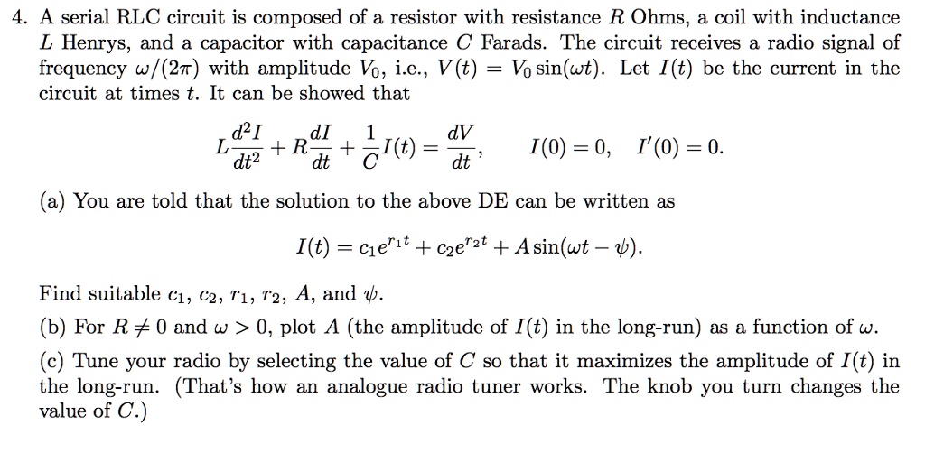 4. A serial RLC circuit is composed of a resistor with resistance R ...