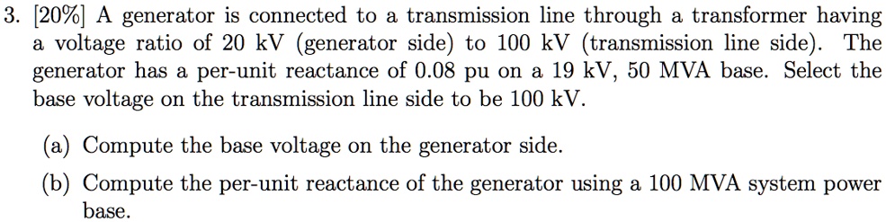 3. [20%] A generator is connected to a transmission line through a ...