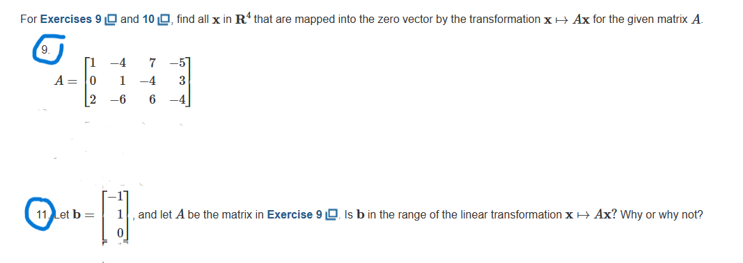 SOLVED: For Exercises 9 and 10 , find all 𝐱 in 𝐑^4 that are mapped into the zero vector by the ...