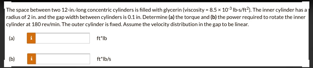 SOLVED: The space between two 12-inch-long concentric cylinders is filled with glycerin ...