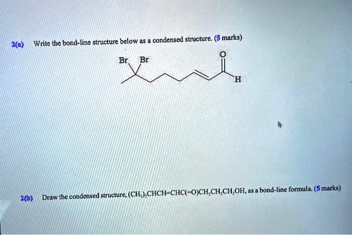 SOLVED: Write the bond-line structure below 8 condensed structure: (5 ...
