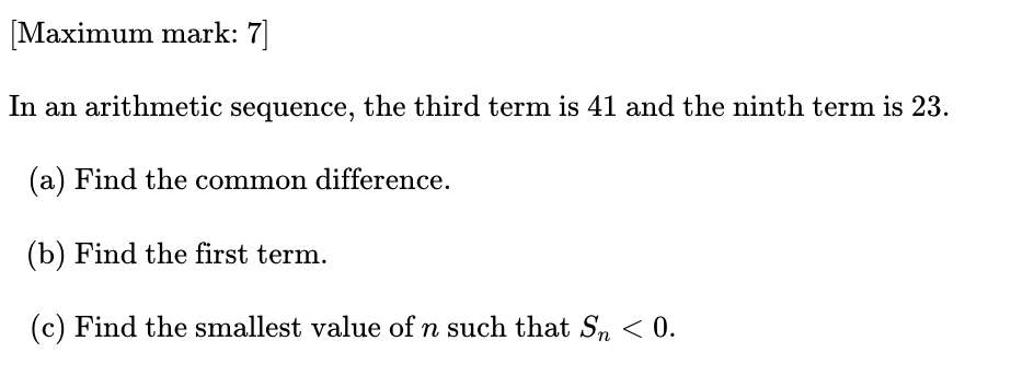 SOLVED: [Maximum mark: 7] In an arithmetic sequence, the third term is 41 and the ninth term is ...
