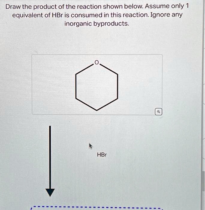 SOLVED: Text: Draw the product of the reaction shown below. Assume only ...