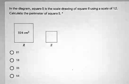 SOLVED: In the diagram, square is the scale drawing of square R using a ...