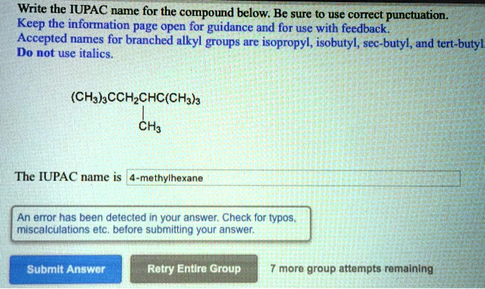SOLVED: Write the IUPAC name for the compound below Be sure to use correct punctuation: Keep the ...