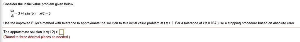 Solved Consider The Initial Value Problem Given Below 3tsin Tx X0 0 Use The Improved