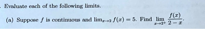 SOLVED: Evaluate each of the following limits. f() (a) Suppose is ...
