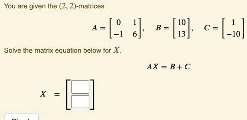 SOLVED: You are given the (2, 2)-matrices A = [' % B = ["9"] C = [~10 ...
