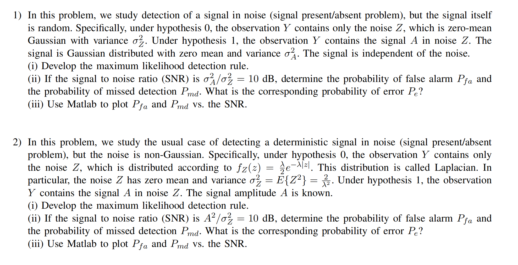 SOLVED: 1) In this problem, we study detection of a signal in noise ...