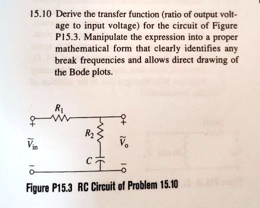15.10 Derive the transfer function (ratio of output voltage to input voltage) for the circuit of ...