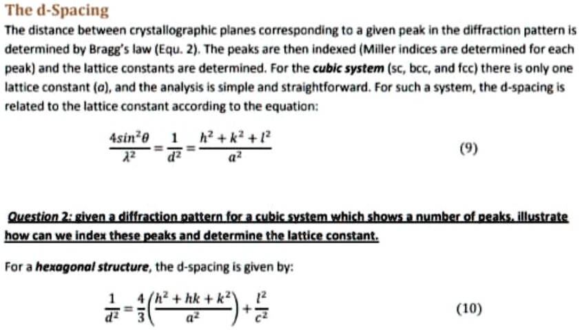 Please solve the question in detail. The d-Spacing: The distance ...