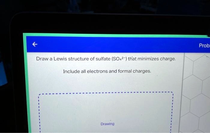SOLVED: draw a Lewis structure of sulfate that minimizes charge Prob ...