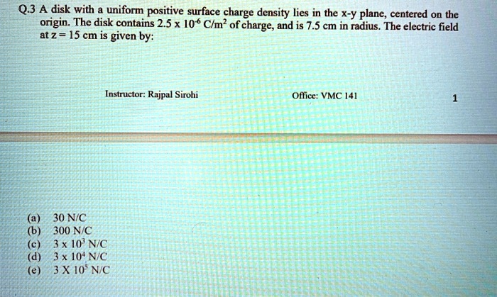 SOLVED: Q.3 A disk with a uniform positive surface charge density lies ...