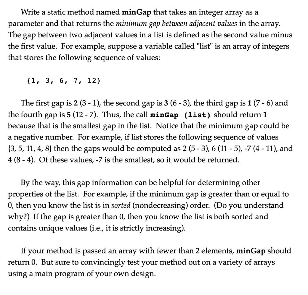 Solved Write A Static Method Named Mingap That Takes An Integer Array As A Parameter And That