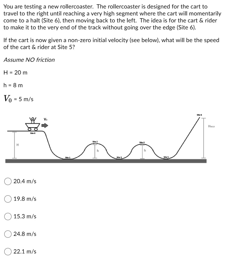 SOLVED: You are testing a new rollercoaster. The rollercoaster is ...