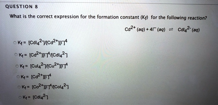 question 8 what is the correct expression for the formation constant kf ...