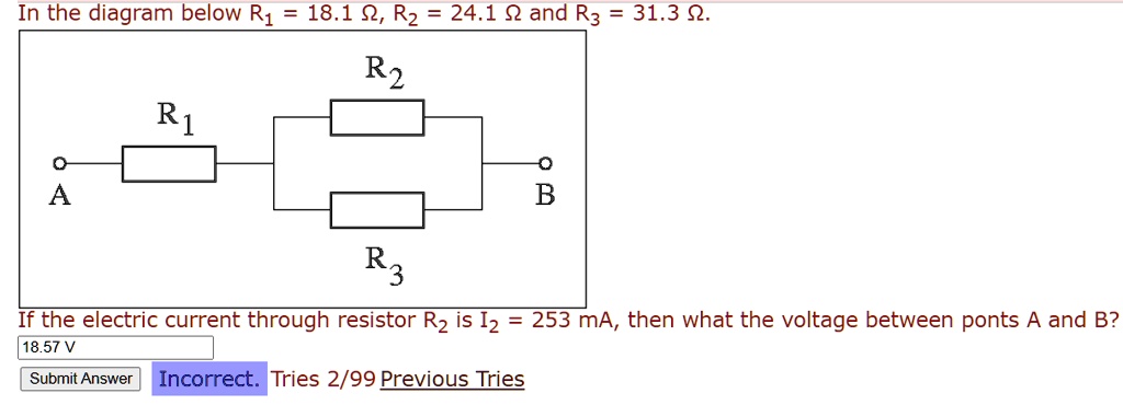 In the diagram below R1 = 18.1Ω, R2 = 24.1Ω, and R3 = 31.3Ω. If the electric current through ...