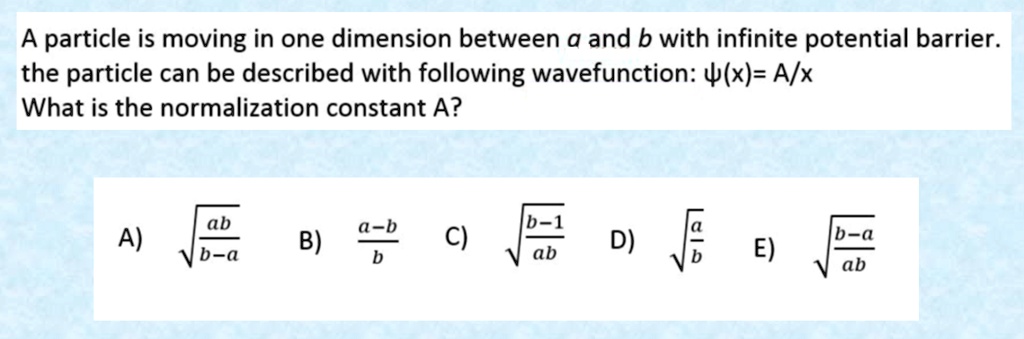 Solved A Particle Is Moving In One Dimension Between A And B With Infinite Potential Barrier