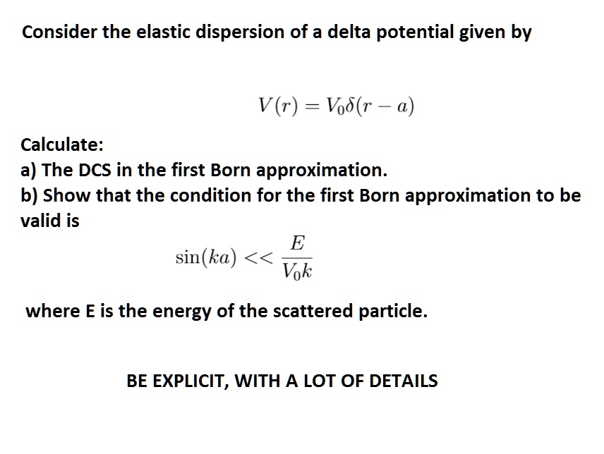 consider the elastic dispersion of a delta potential given by vr voor a calculate a the dcs in ...