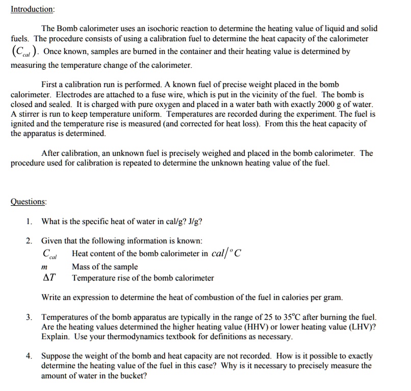 SOLVED: Introduction: The Bomb calorimeter uses an isochoric reaction ...