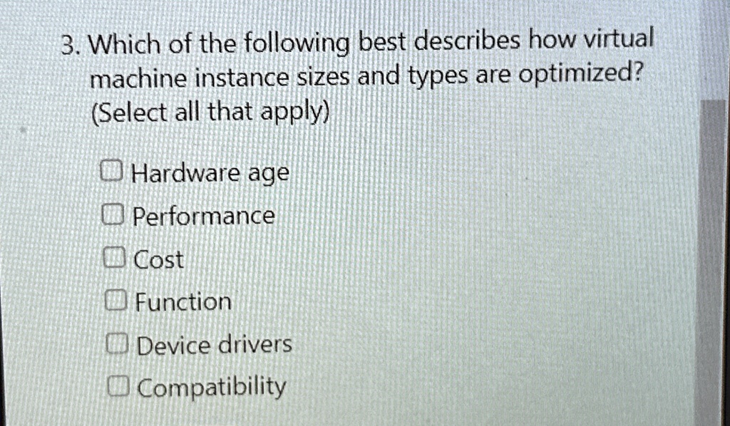 3. Which of the following best describes how virtual machine instance sizes and types are ...