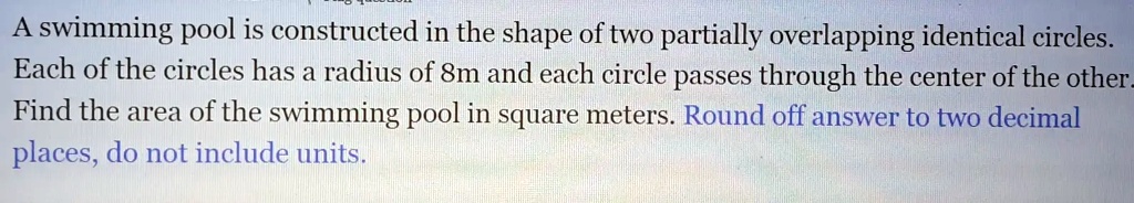 A swimming pool is constructed in the shape of two partially ...