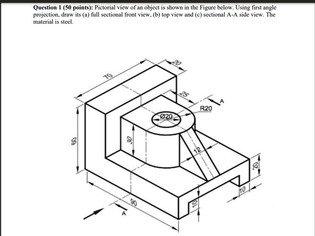 SOLVED: Question 1 (50 points): Pictorial view of an object is shown in ...