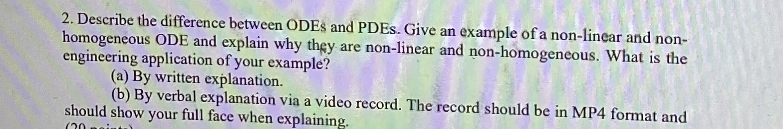 2. Describe the difference between ODEs and PDEs. Give an example of a ...