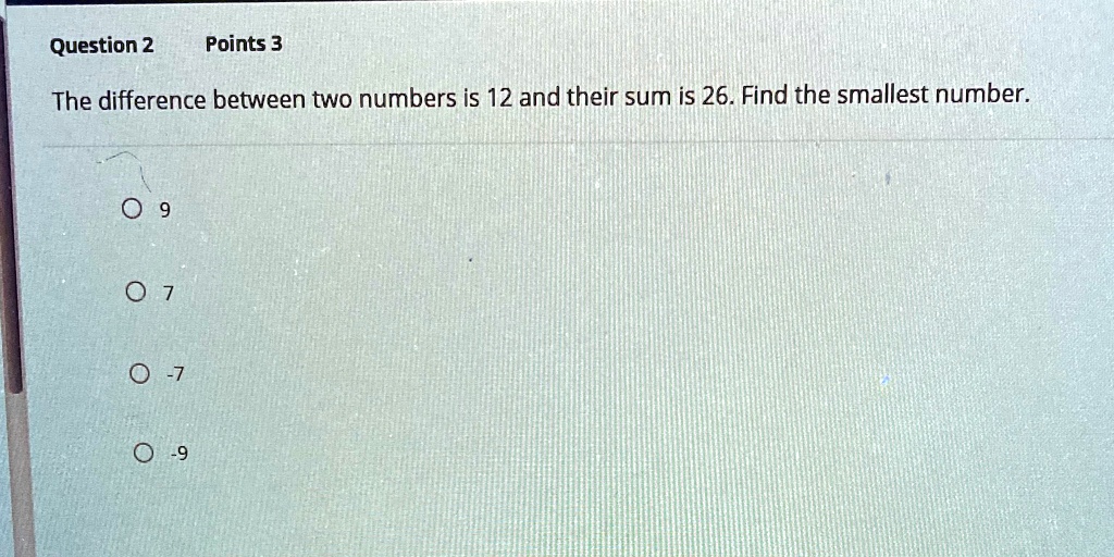 SOLVED: 'Question 2 Points 3 The difference between two numbers is 12 ... SOLVED: 'Question 2 Points 3 The difference between two numbers is 12 ...