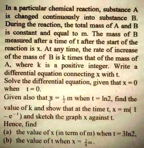 SOLVED: In 4 particular chemical reaction, substance is changed ...