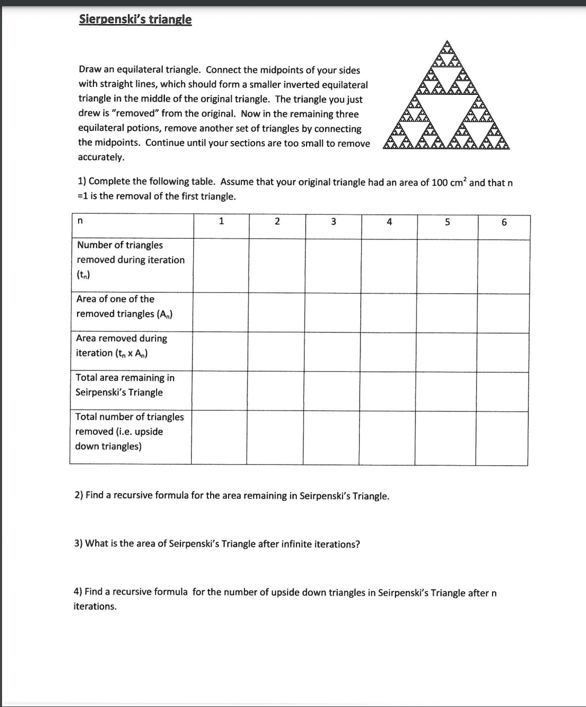 Sierpenski's triangle Draw an equilateral triangle. Connect the ...