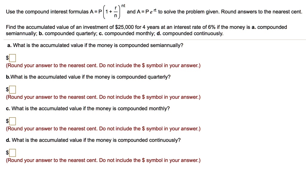 use the compound interest formulas a p n and ap ert to solve the ...