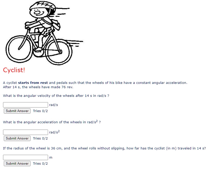 cyclist a cyclist starts from rest and pedals such that the wheels of ...