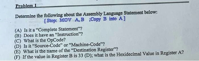 Problem 1 Determine the following about the Assembly Language Statement ...
