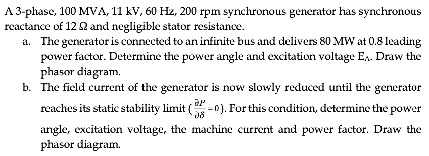 SOLVED: A 3-phase, 100 MVA, 11 kV, 60 Hz, 200 rpm synchronous generator has synchronous ...