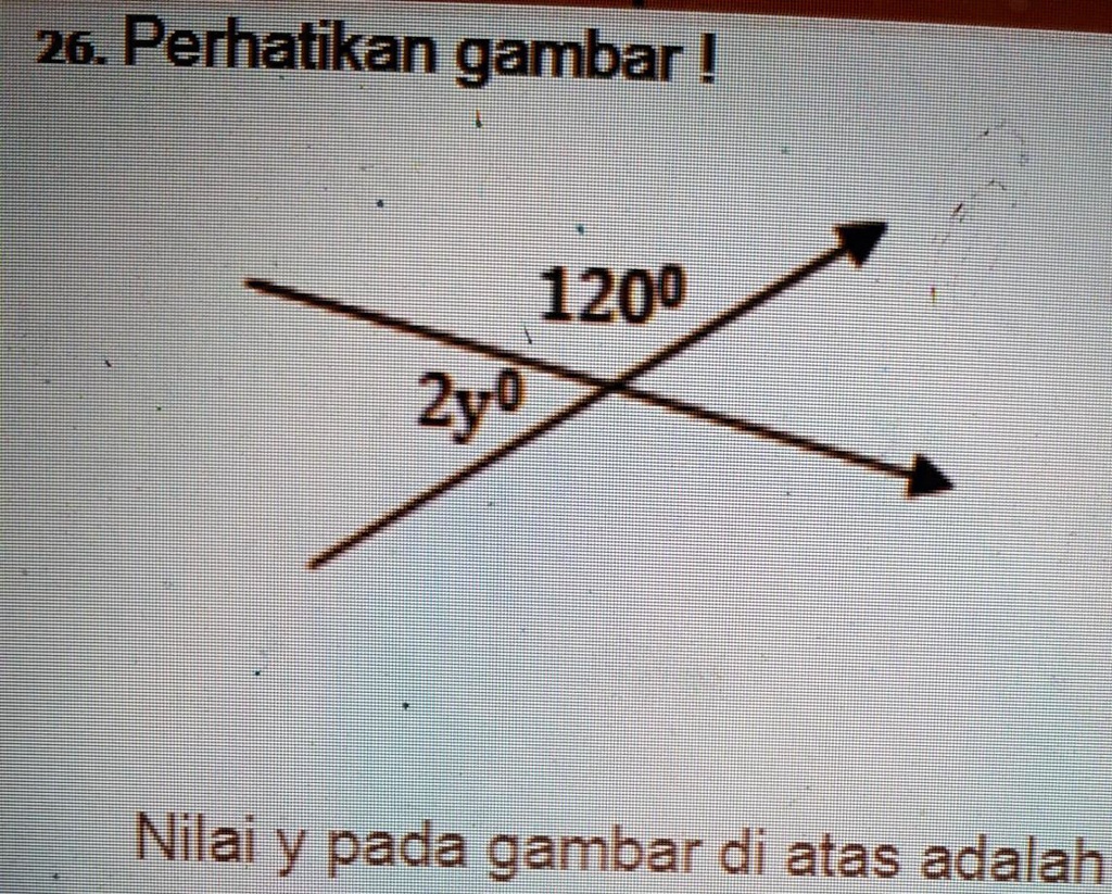 SOLVED: 26. Perhatikan gambar Nilai y pada gambar di atas adalah Pp6 ... SOLVED: 26. Perhatikan gambar Nilai y pada gambar di atas adalah Pp6 ...
