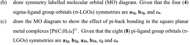 SOLVED:(b) draw symmetry labelled molecular orbital (MO) diagram: Given ...