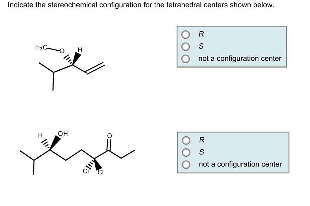 SOLVED: Indicate the stereochemical configuration for the tetrahedral ...
