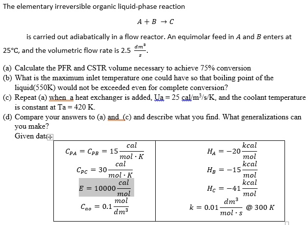 SOLVED: The elementary irreversible organic liquid-phase reaction A+ B ...