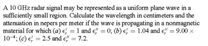 A 10 GHz radar signal may be represented as a uniform plane wave in a ...